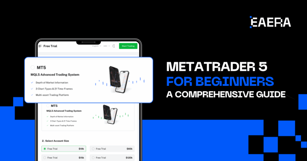 How to Trade with MetaTrader 5: A Beginner's Guide - EAERA™