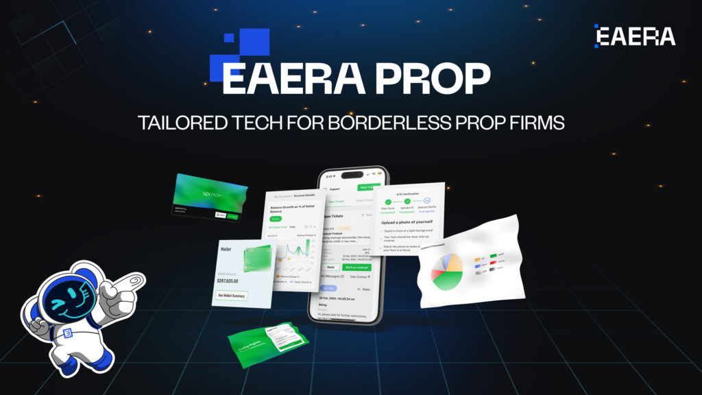 EAERA Prop: Tailored Tech for Borderless Prop Firms