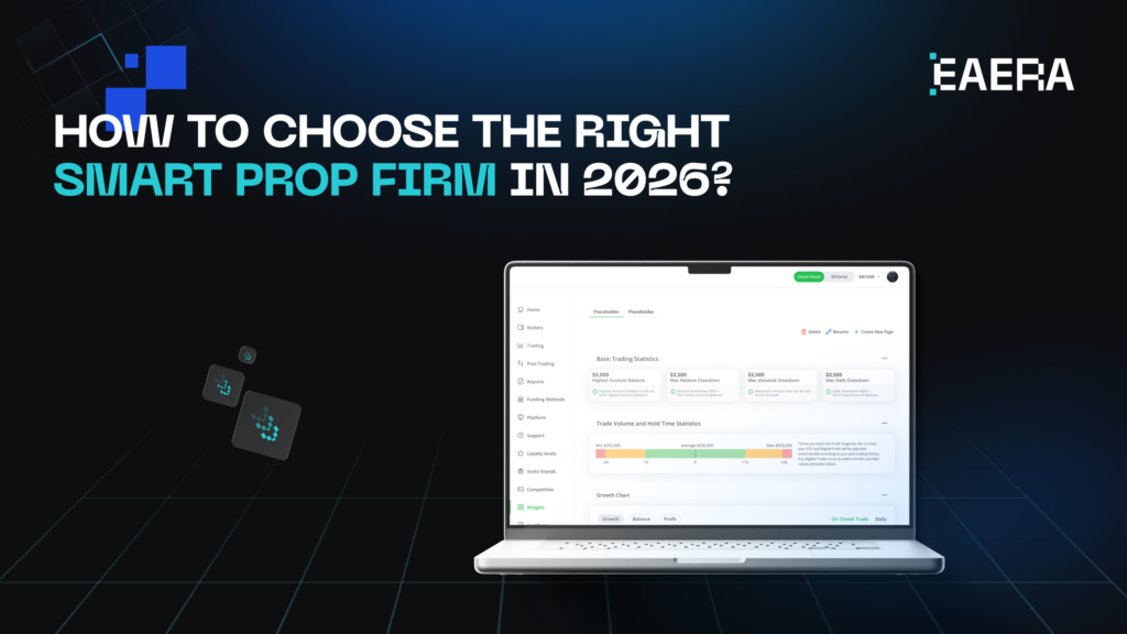 How to Choose the Right Smart Prop Firm in 2026? - EAERA™